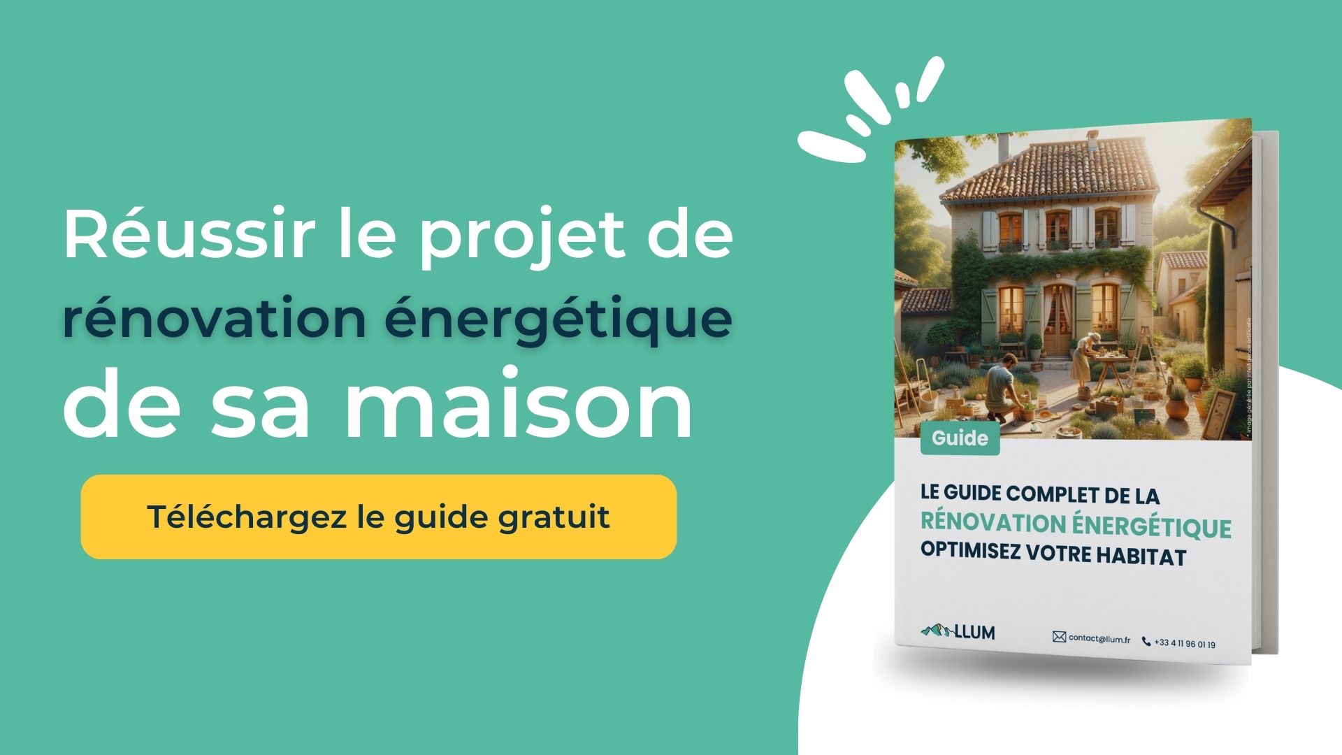 Le guide pour réussir votre projet de rénovation énergétique | LLUM